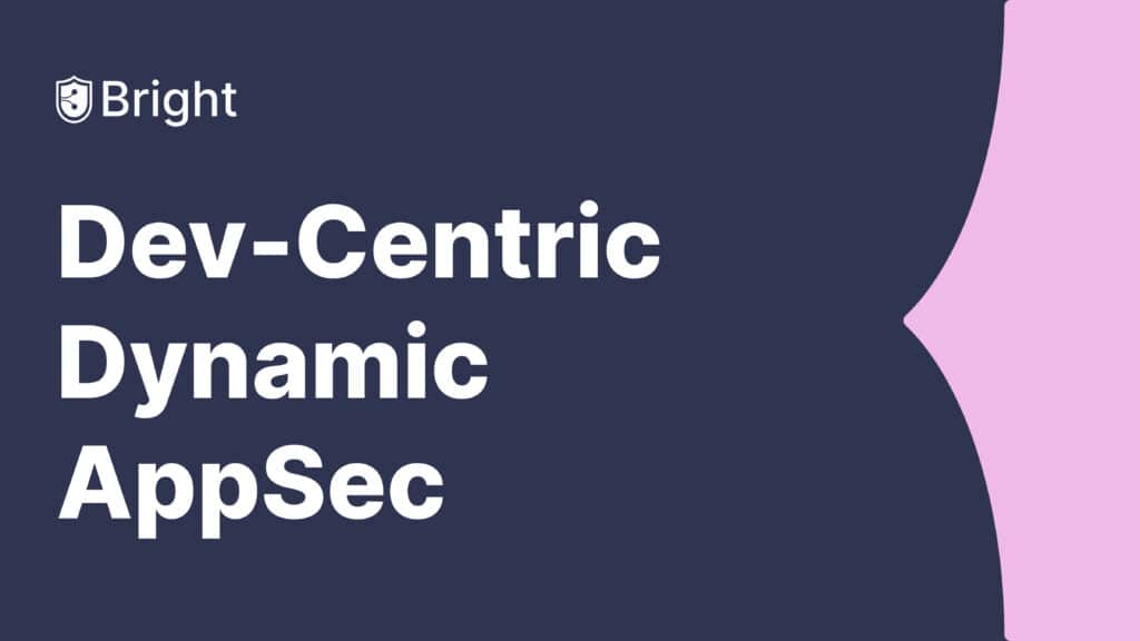 Dynamic appsec - Bright Security